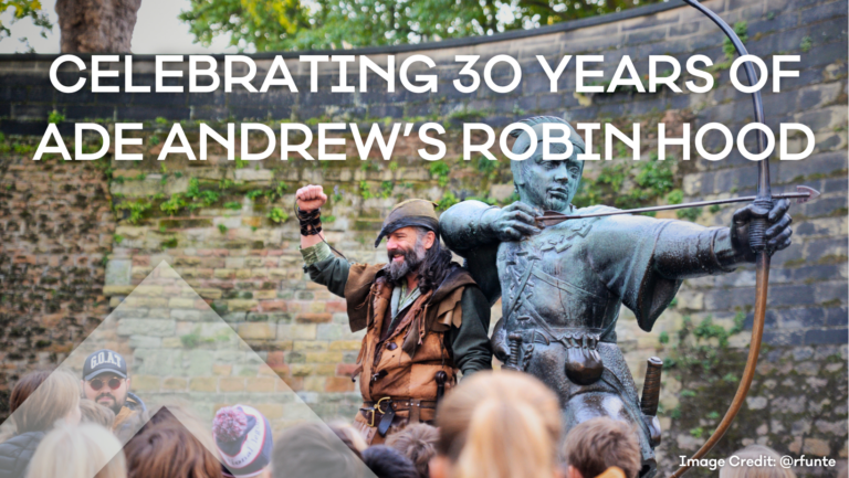 Nottingham’s Robin Hood Celebrates 30 Years: Meet the Man Behind the Bow