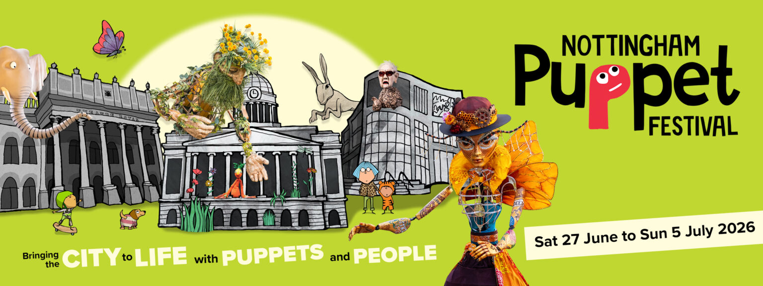 Nottingham Puppet Festival Returns for 2026 with a City-Wide ...